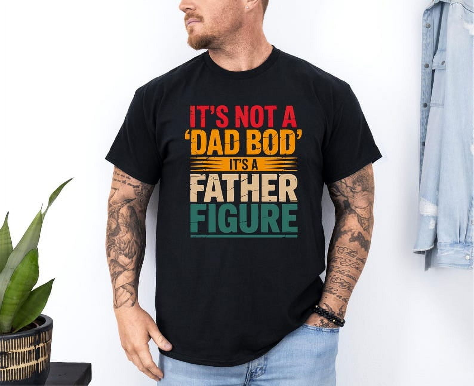 It's Not a Dad Bod It's a Father Figure T-Shirt, Father's Day Gift ...