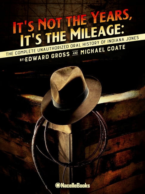 It's Not the Years, It's the Mileage: The Unofficial, Unauthorized Oral ...