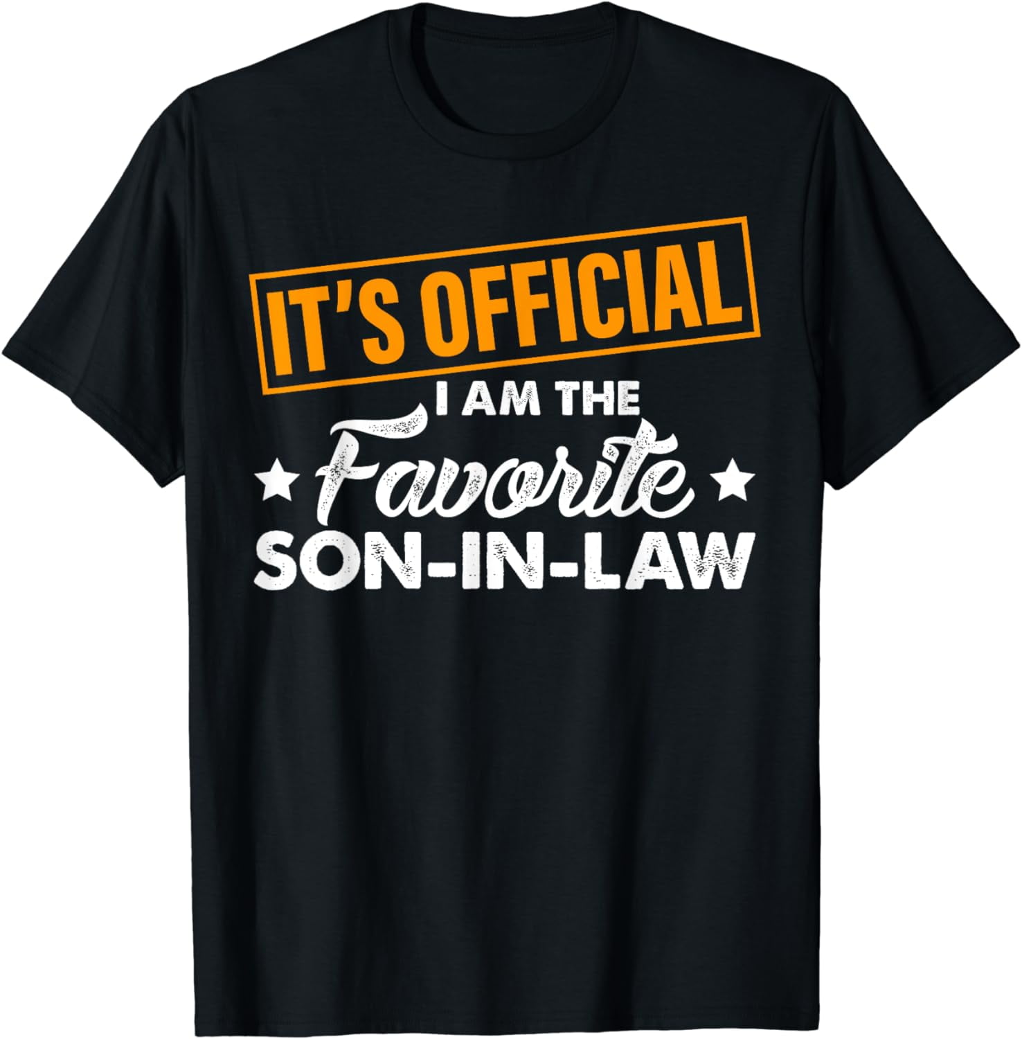 It's Official I'm The Favorite SON-IN-LAW T-Shirt - Walmart.com