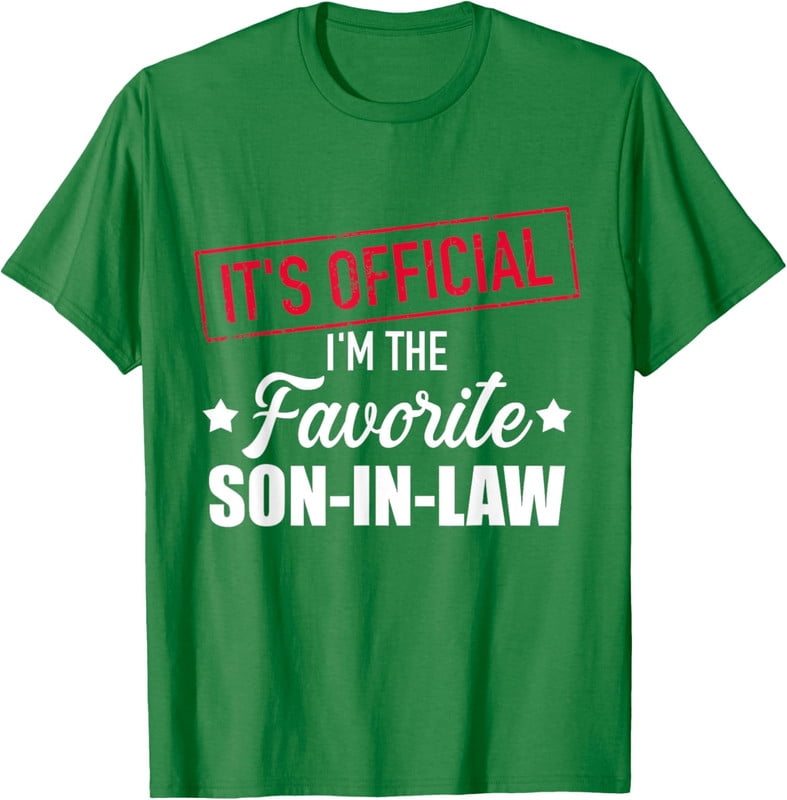 It's Official I'm The Favorite Son-In-Law Tee - Funny Gift for Family ...
