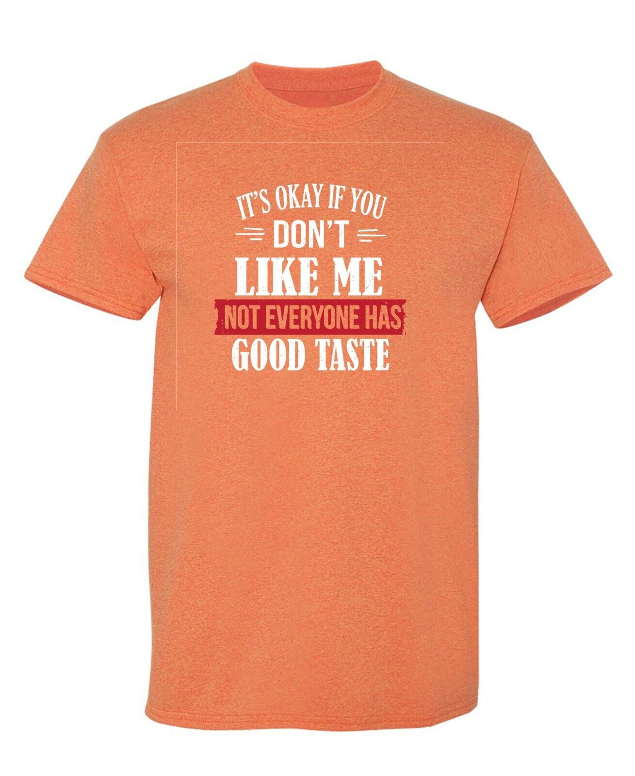 It's Ok If You Don't Like Me Sarcastic Humor Graphic Tees Gift For Mens ...