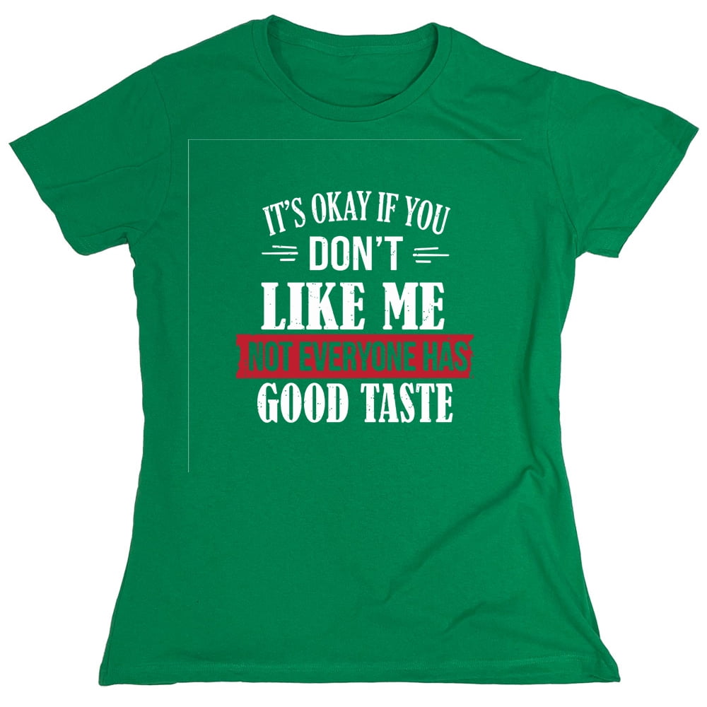 It's Ok If You Don't Like Me Sarcastic Humor Novelty Funny Women's ...