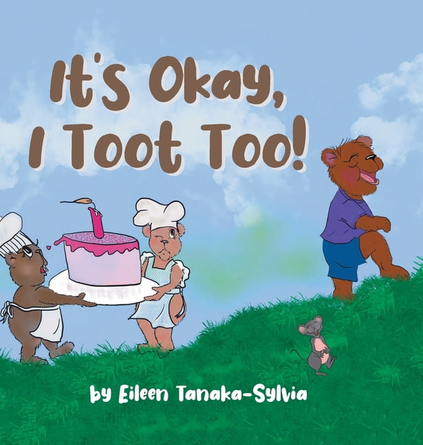 It's Okay, I Toot Too!, (Hardcover) - Walmart.com