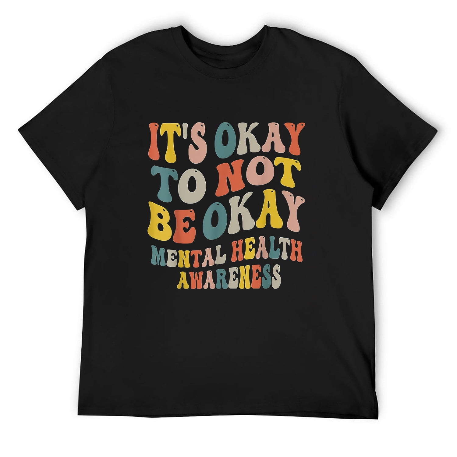 It's Okay To Not Be Okay Mental Health Awareness Men T-Shirt Black X ...