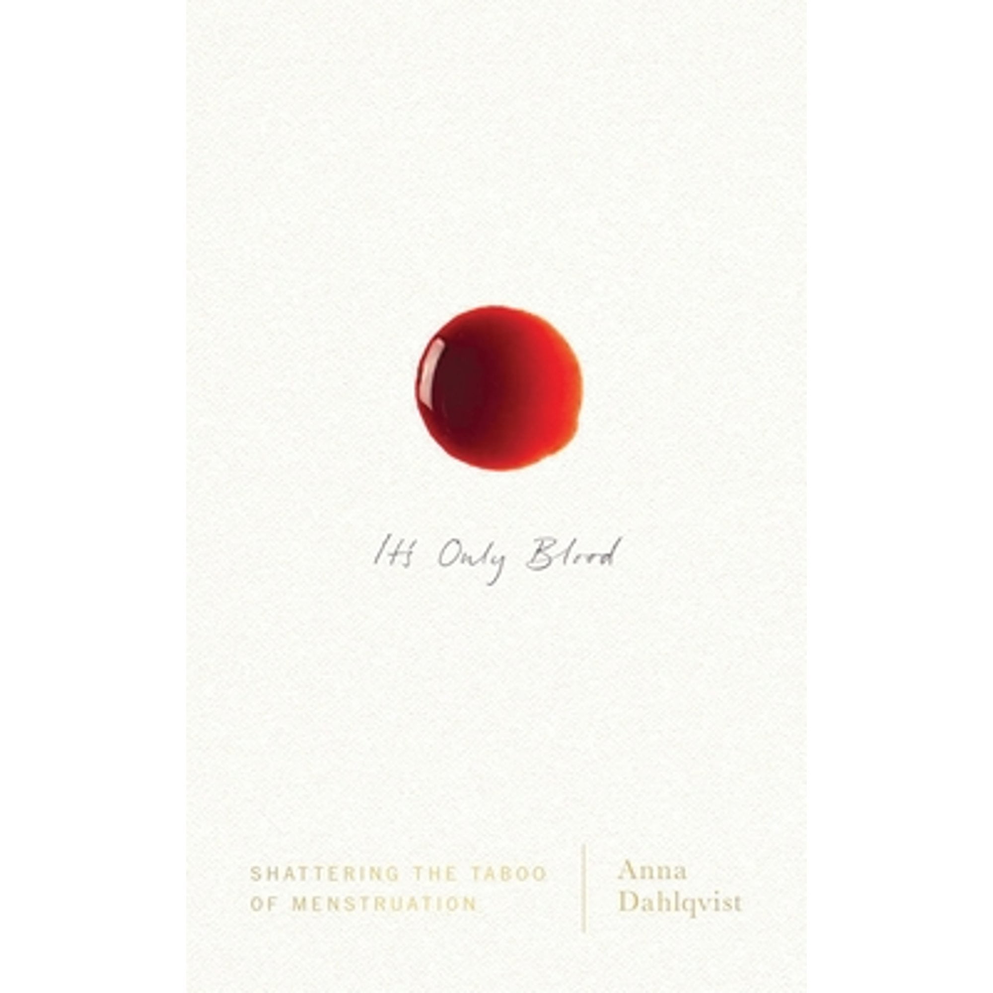 Pre-Owned It's Only Blood: Shattering the Taboo of Menstruation ...