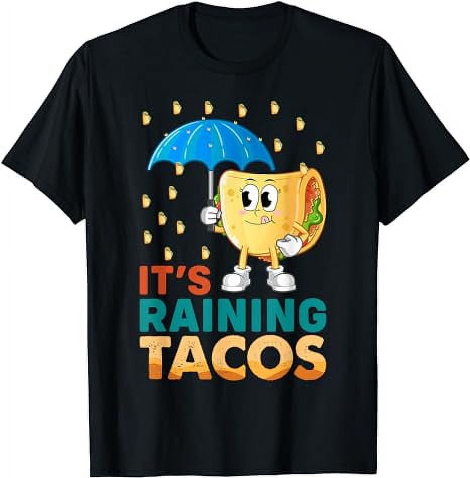 It's Raining Tacos Mexicanos Funny Mexican Food Chicken Taco T-Shirt ...