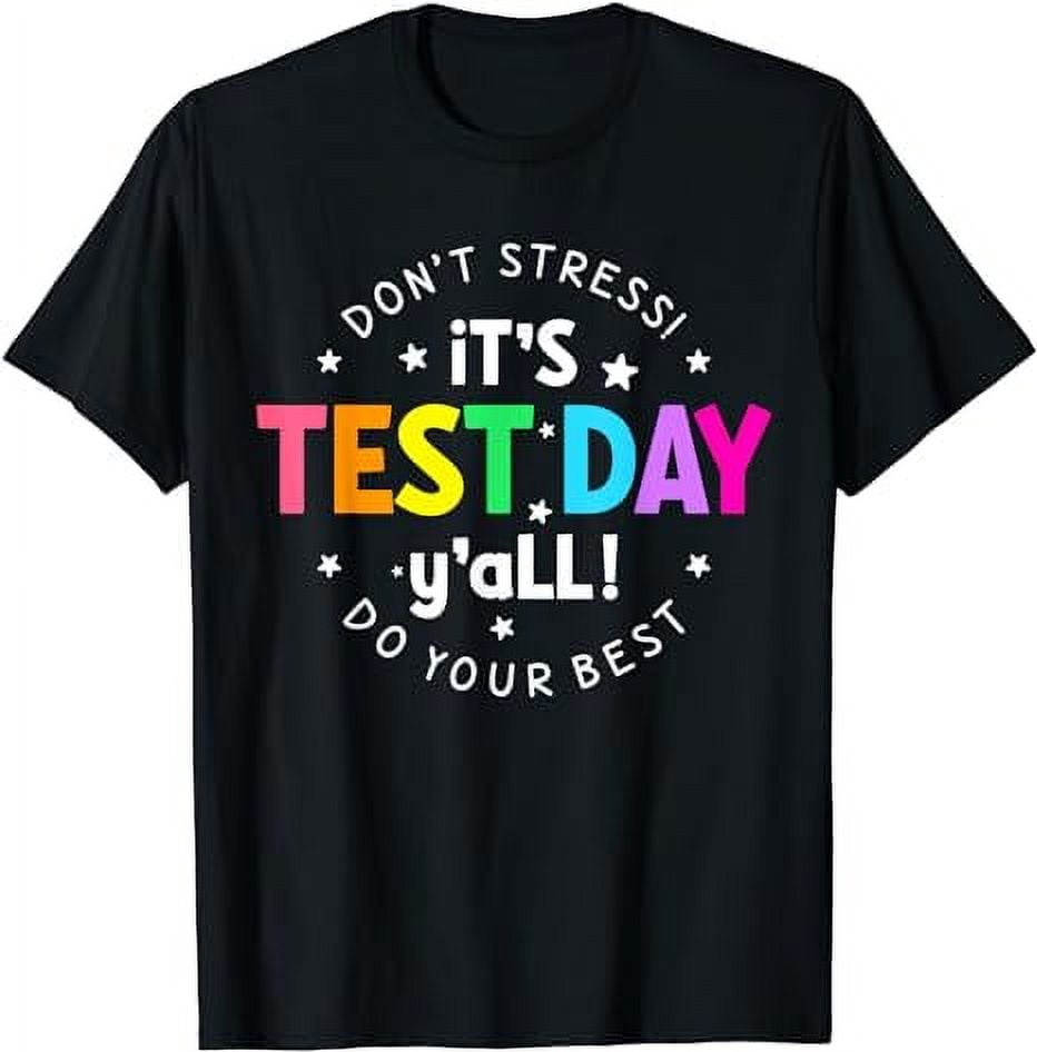 It's Test Day Y'all Funny Testing Day For Teacher Student T-Shirt ...