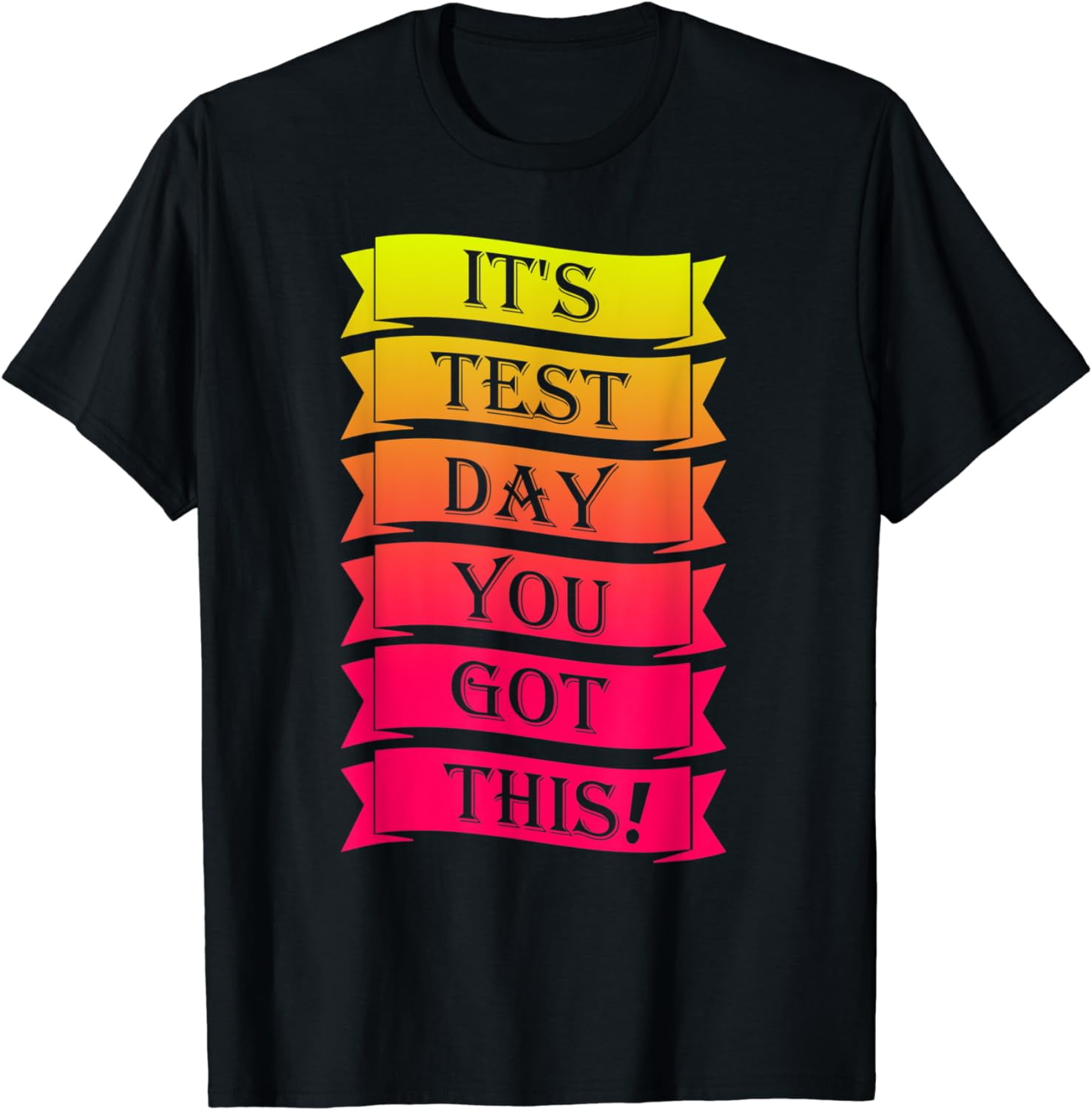 It's Test Day You Got This Funny Testing Day Teacher Student T-Shirt ...