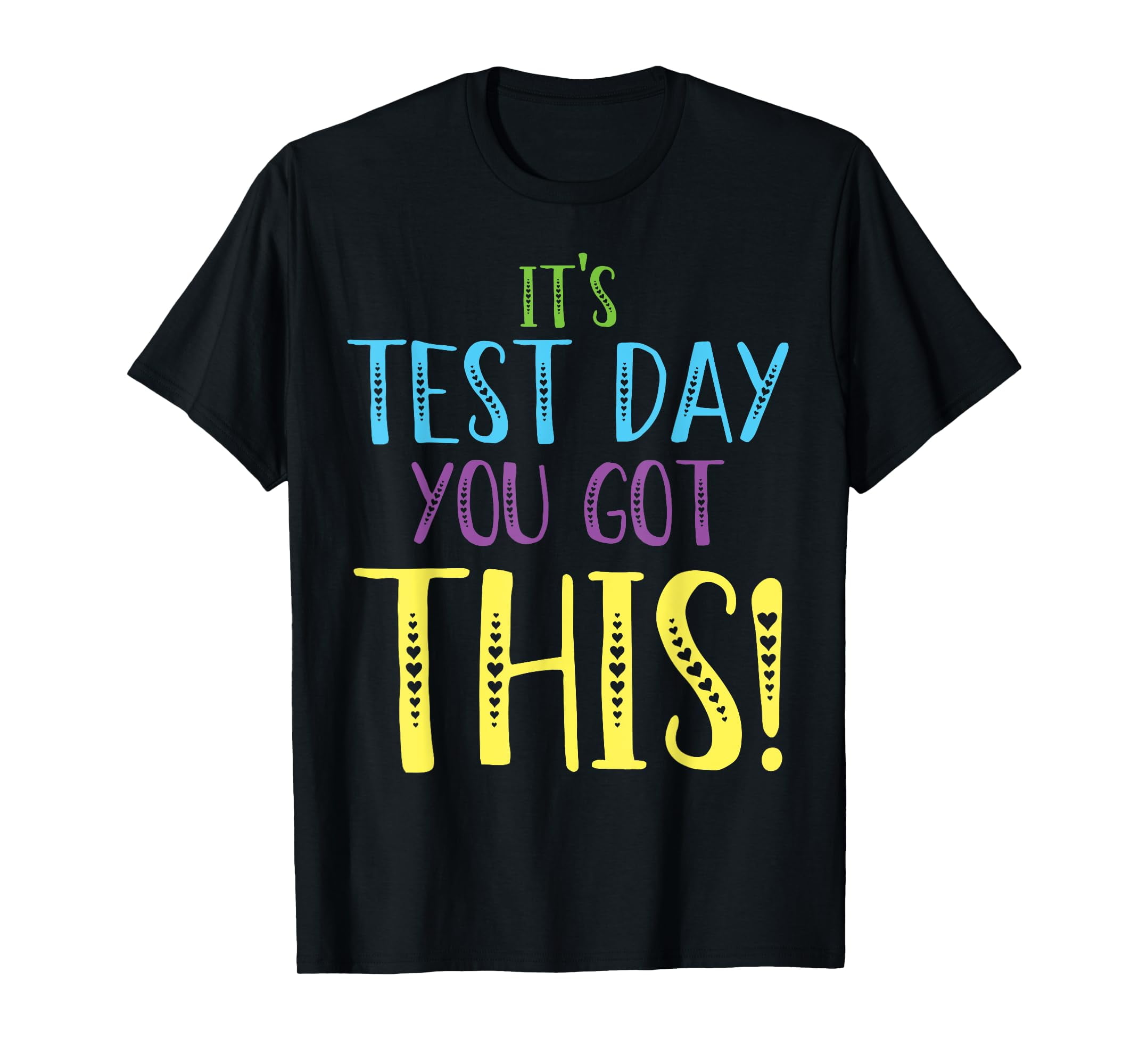 It's Test Day You Got This Shirt Teacher Testing Day T-Shirt T-Shirt ...