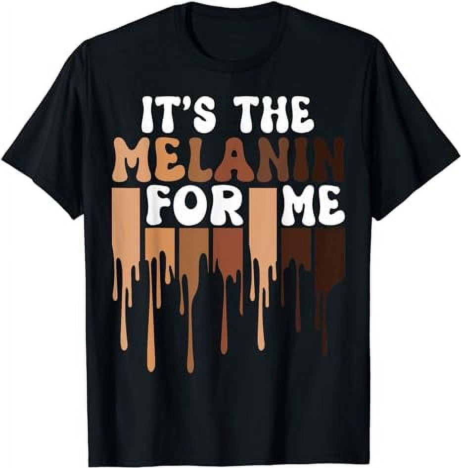 It's The Melanin For Me Black History Month African American T-Shirt ...