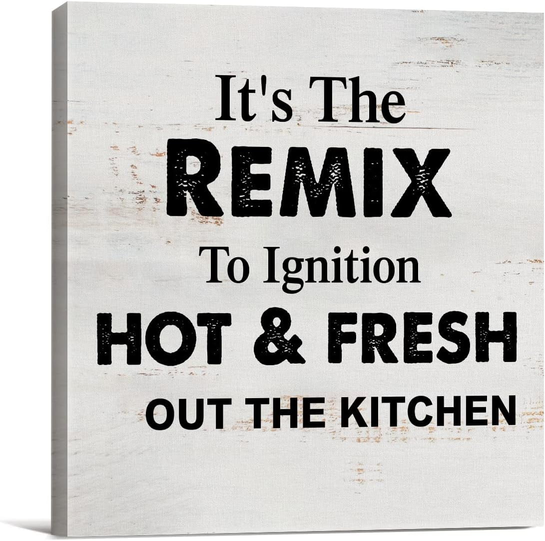 It's The Remix to Ignition Hot And Fresh Out The Kitchen Sign Wood Box ...