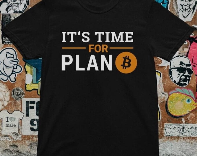 It's Time For Plan B T-Shirt - Unisex Tee - Walmart.com