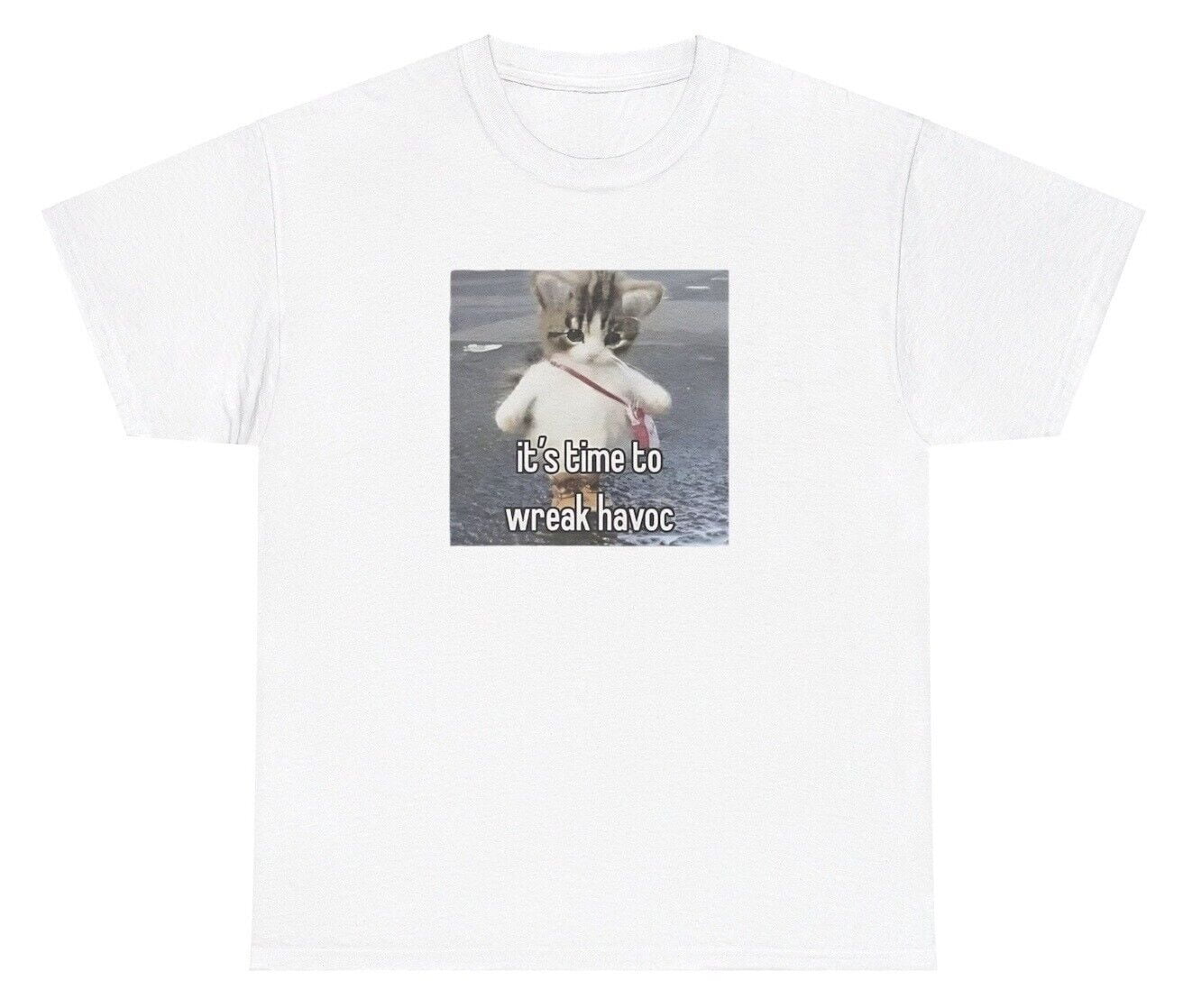 It's Time To Wreak Havoc T Shirt Funny Crazy Cat Meme Oddly Specific ...