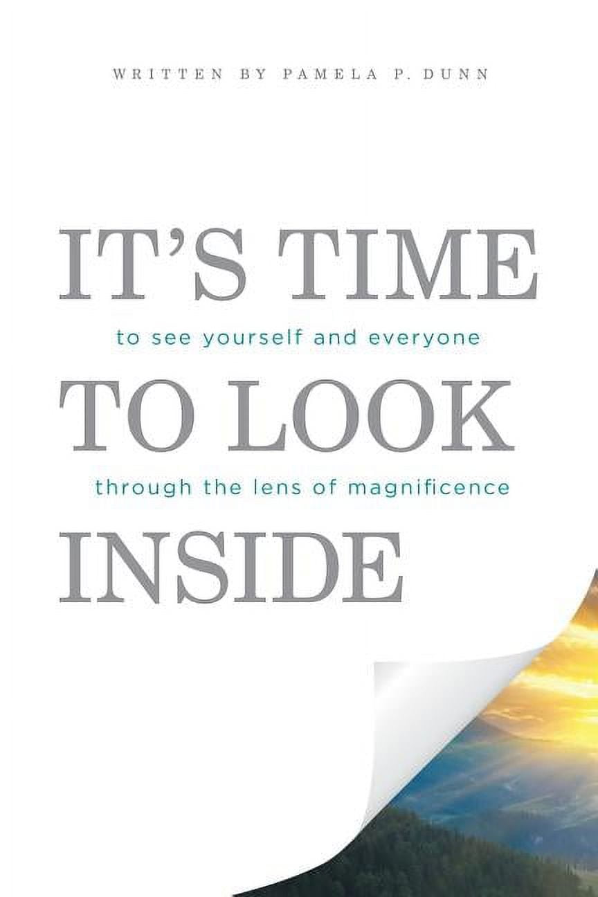 It's Time to Look Inside: To See Yourself and Everyone through the Lens ...