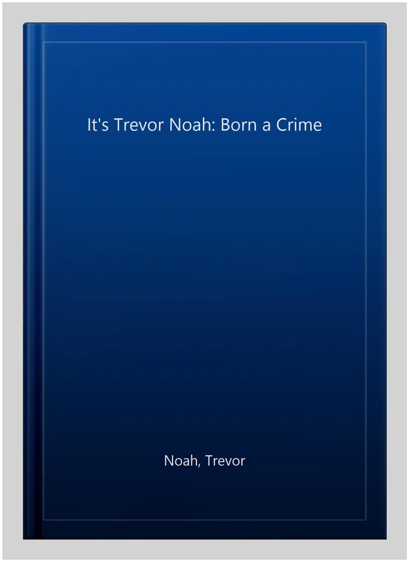 It's Trevor Noah: Born a Crime - Walmart.com