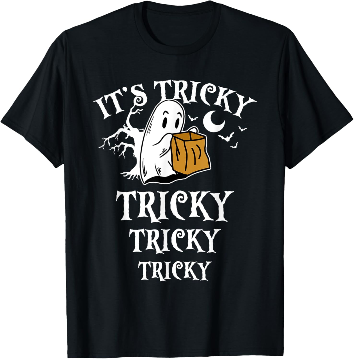 It's Tricky Tricky Tricky Tricky - Funny Halloween Ghost T-Shirt ...