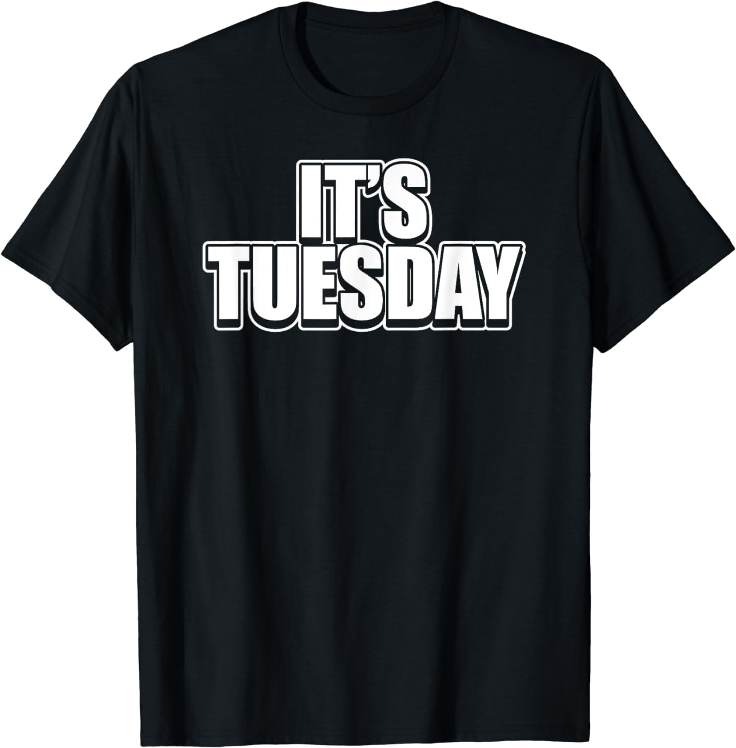It's Tuesday Funny Day Of The Week Prank Prankster T-Shirt - Walmart.com