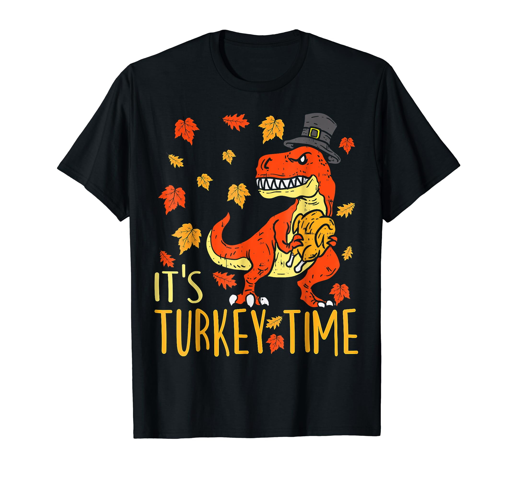 It's Turkey Time T Rex Dinosaur Fall Autumn Thanksgiving T-Shirt ...