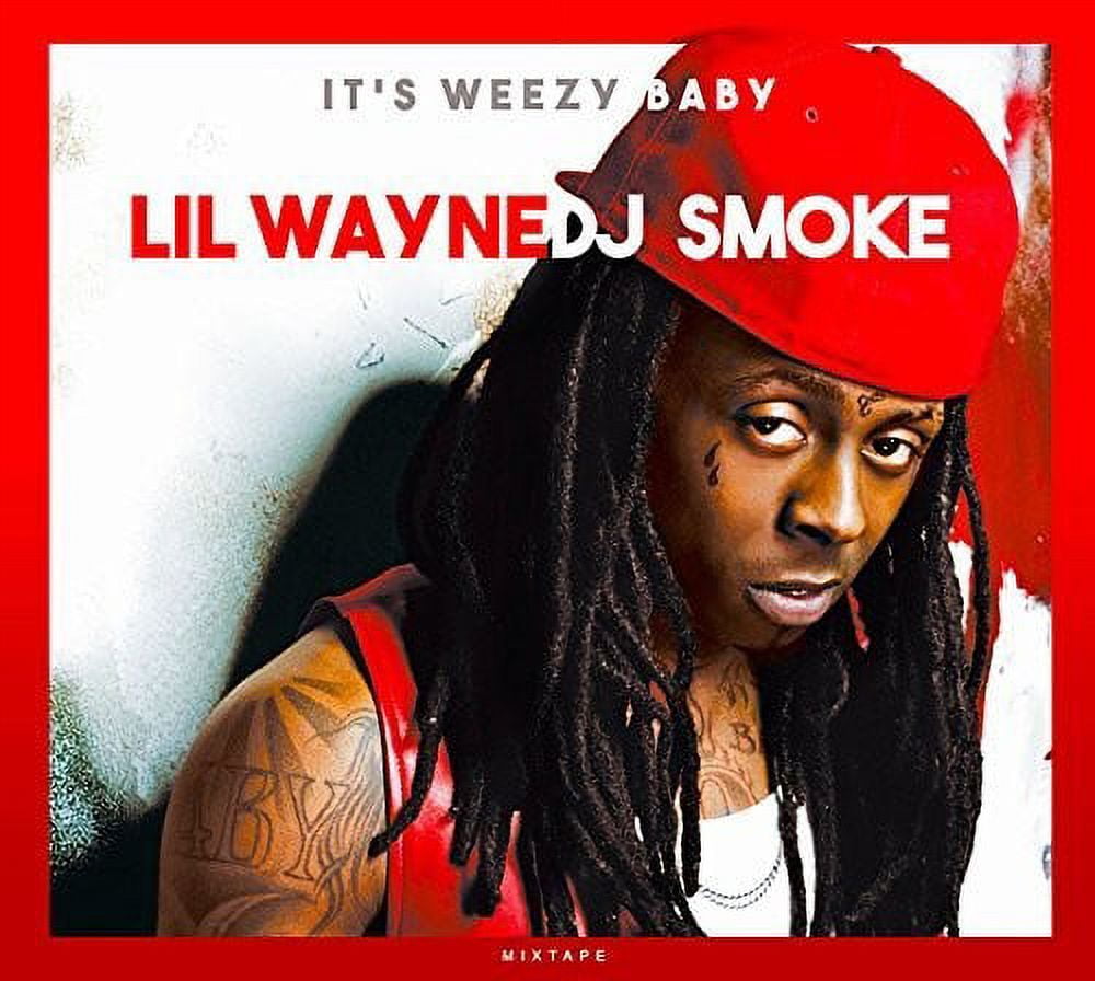 It's Weezy Baby: The Lil Wayne Mixtape (CD) - Walmart.com