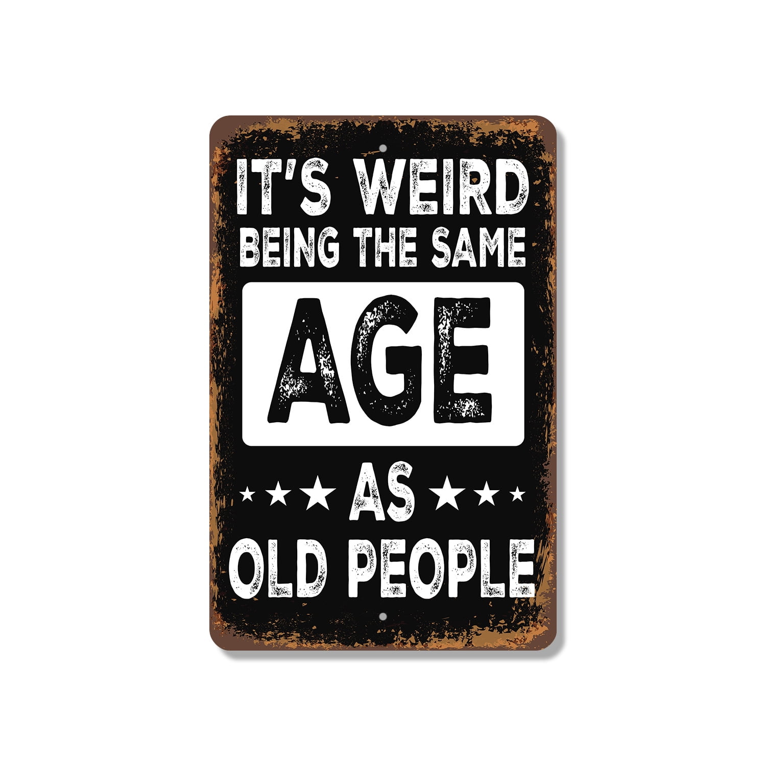 It’s Weird Being The Same Age As Old People (2 Pack) 8 Inch x 12 Inch ...