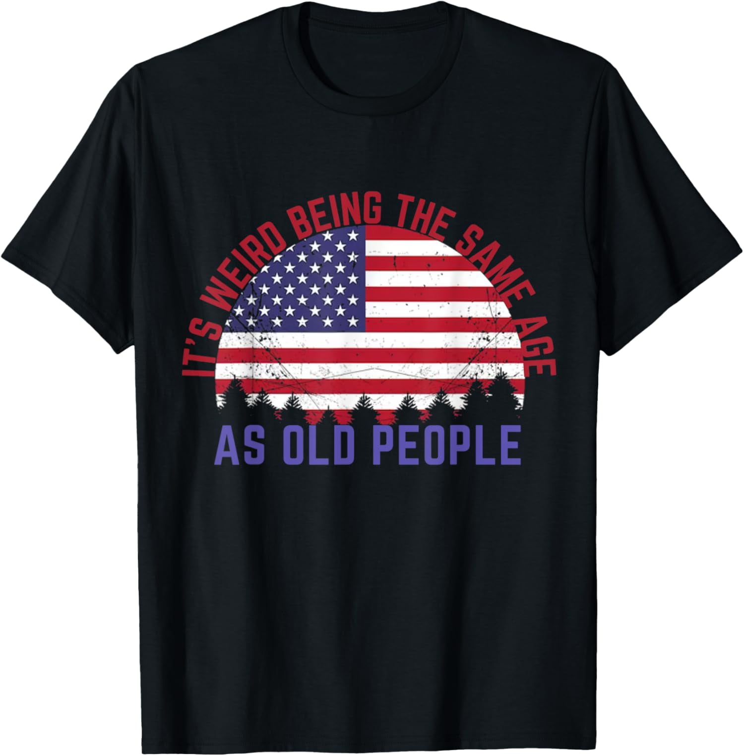 It's Weird Being The Same Age As Old People Retro Sarcastic T-Shirt ...