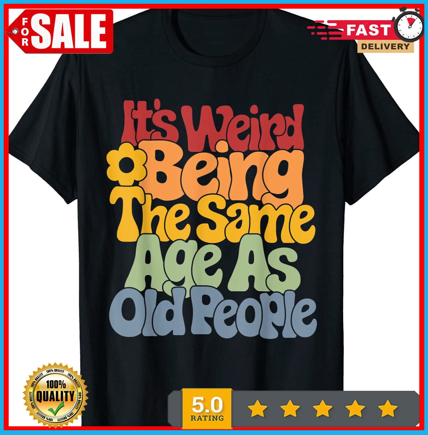 It's Weird Being The Same Age As Old People T-Shirt - Walmart.com