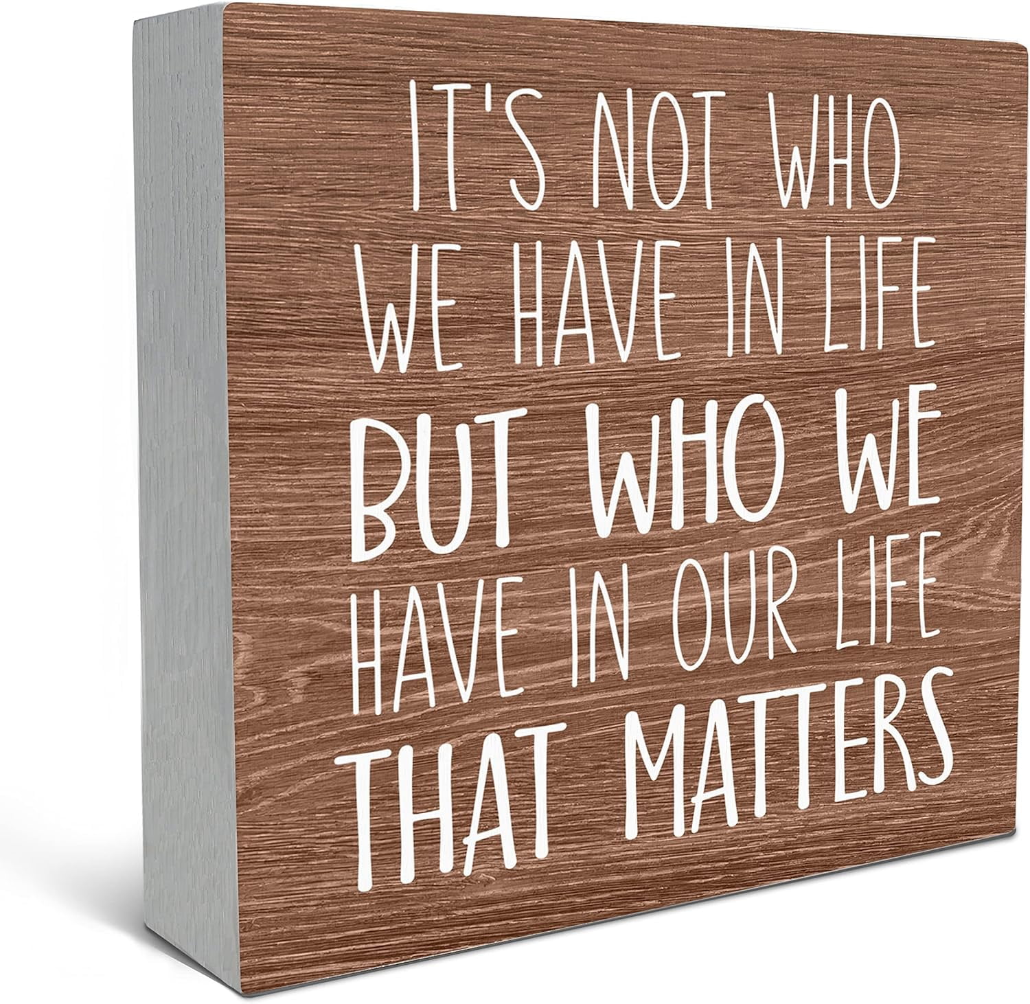 It's not Who We Have in Life but Who We Have in Our Life That Matters ...