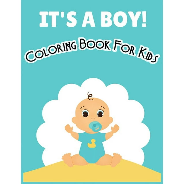 It's a Boy Coloring Book for Kids : Funny Cute Baby Coloring Book for ...