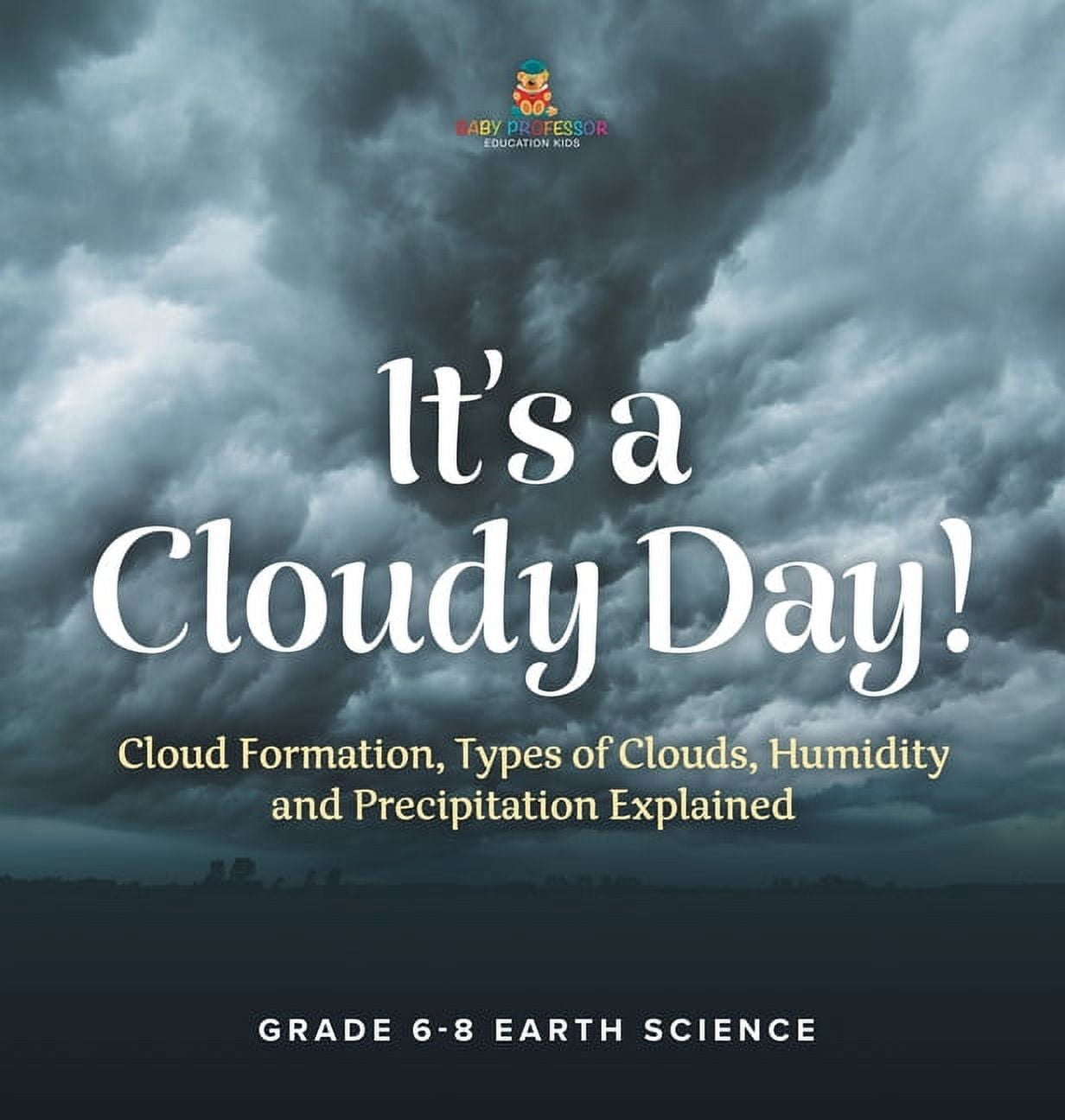 It's a Cloudy Day! Cloud Formation, Types of Clouds, Humidity and ...
