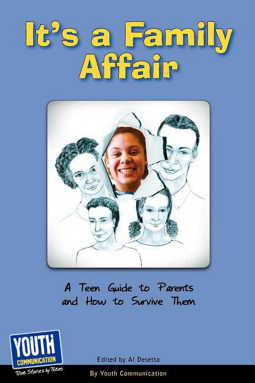 It's a Family Affair: A Teen Guide to Parents and How to Survive Them ...