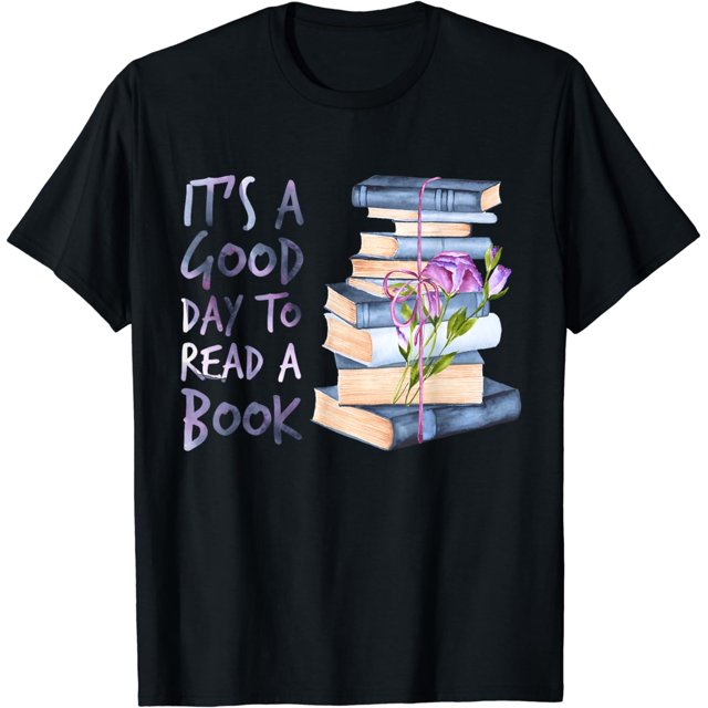 It’s a Good Day to Read a Book Lovers Library Reading Women T-Shirt ...