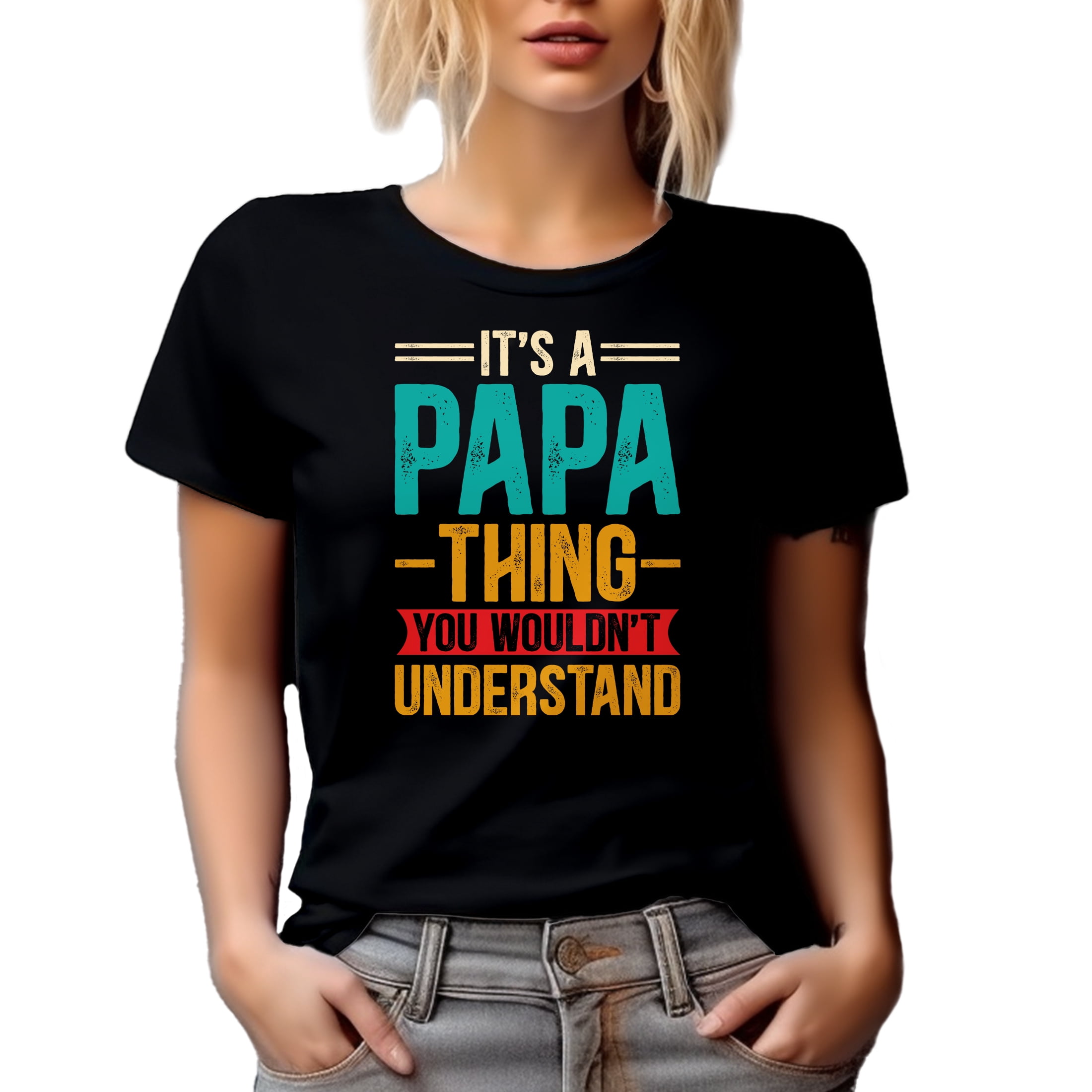 It's a Papa Thing You Wouldn't Understand - Funny Family Relationships Themed, Black T-Shirt, XL ...