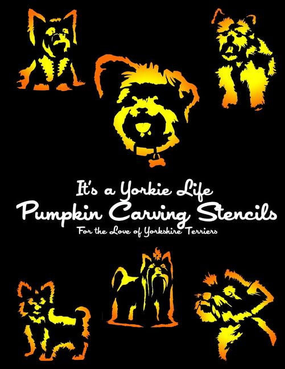 It's a Yorkie Life Pumpkin Carving Stencils: For the Love of Yorkshire ...