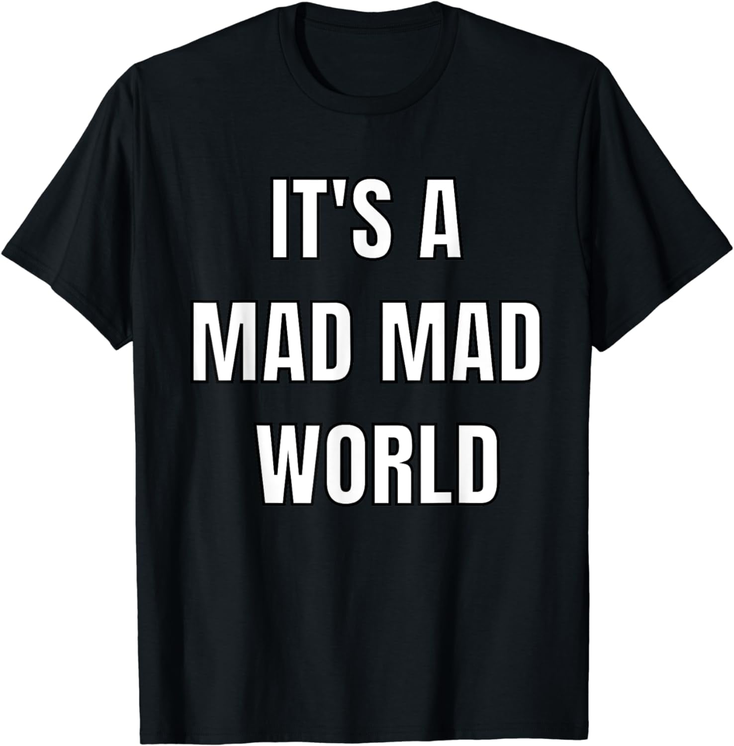 It's a mad mad world- Crazy Funny T-Shirt - Walmart.com