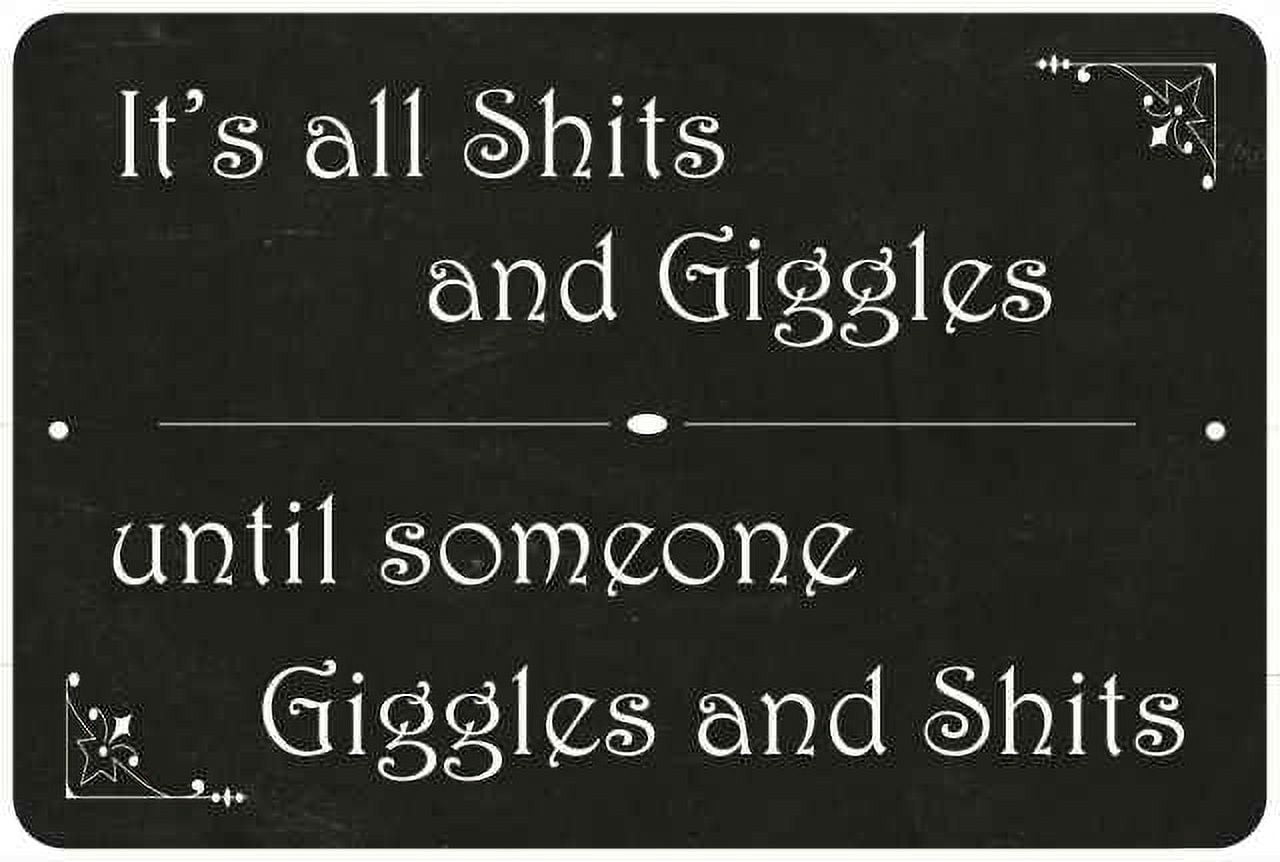 It's all sh*ts and gigglesâ€¦ Funny Bathroom Gift 8x12 Metal Sign ...