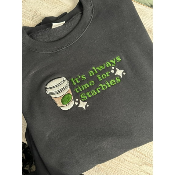 It's always time for starbies Embroidered Sweatshirt - Walmart.com