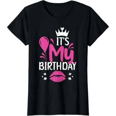 It's My Birthday Shirt Girls Teens Women Gift T-Shirt - Walmart.com