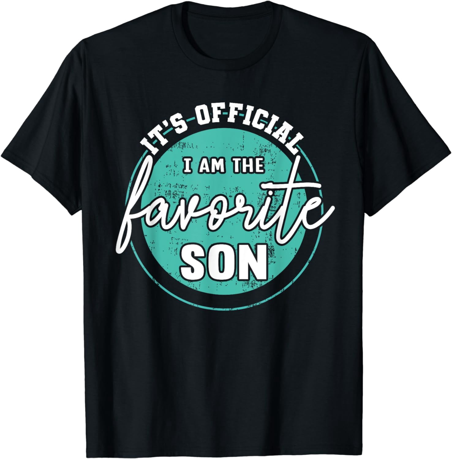It's official I am the favorite son. Funny Family Best Son T-Shirt ...