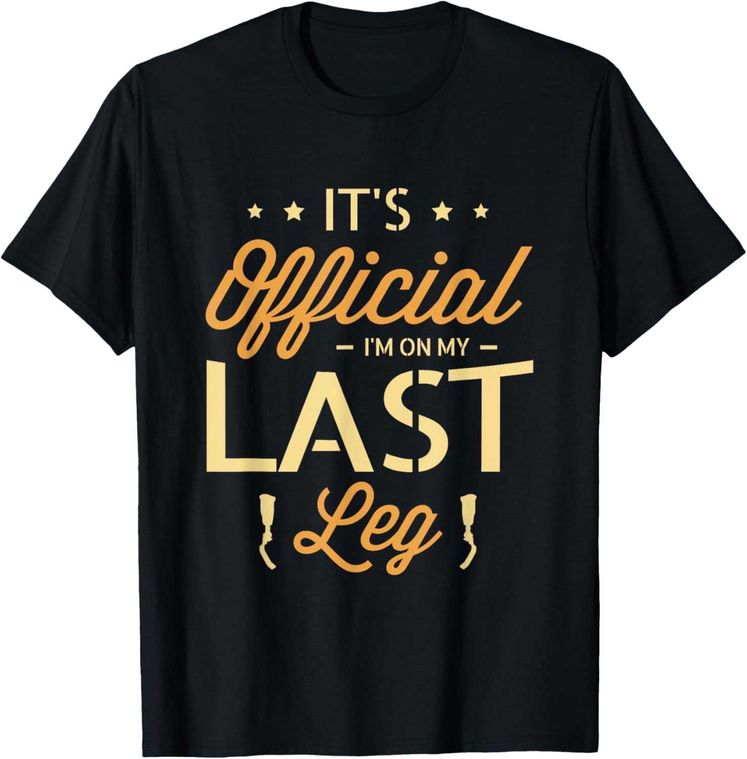 It's official I'm on my last leg Gifts Amputee disability T-Shirt ...