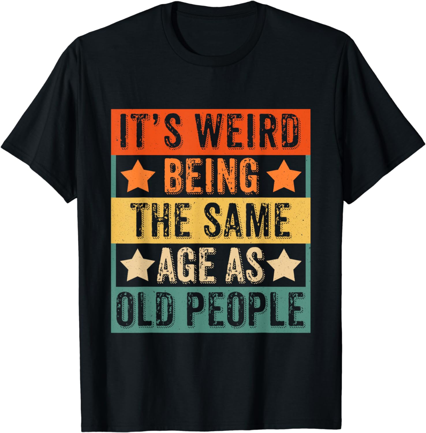 It's weird being the same age as an old man vintage ironic T-shirts men ...