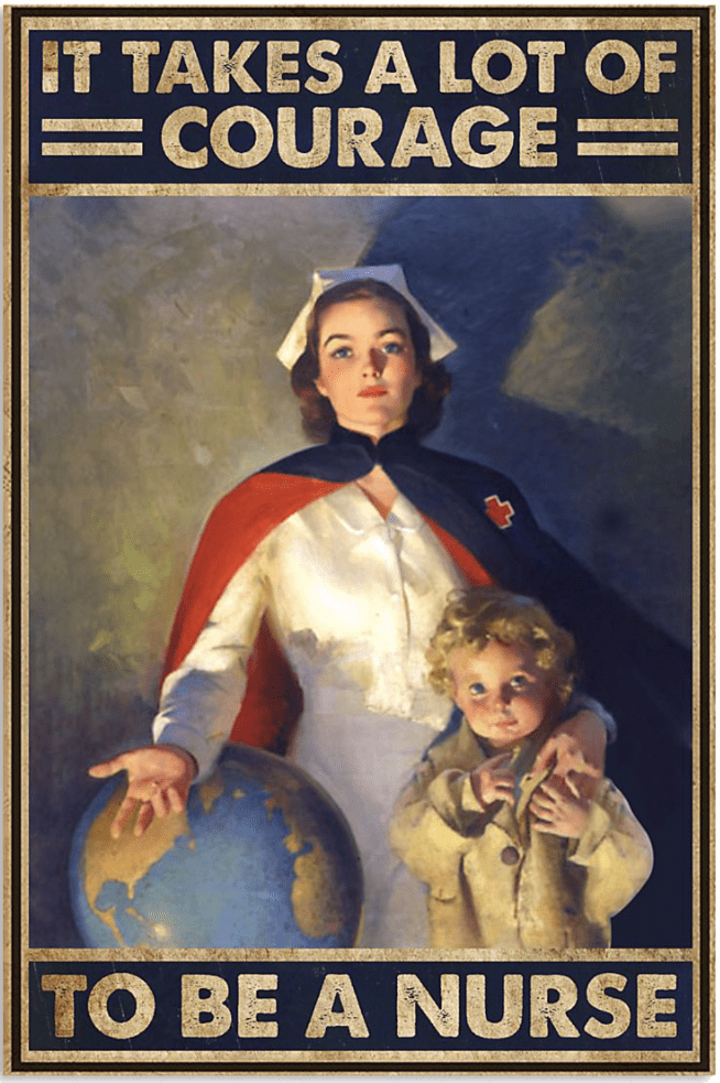 It take a lot of courage to be a nurse poster 24 x 36 Inch Poster ...