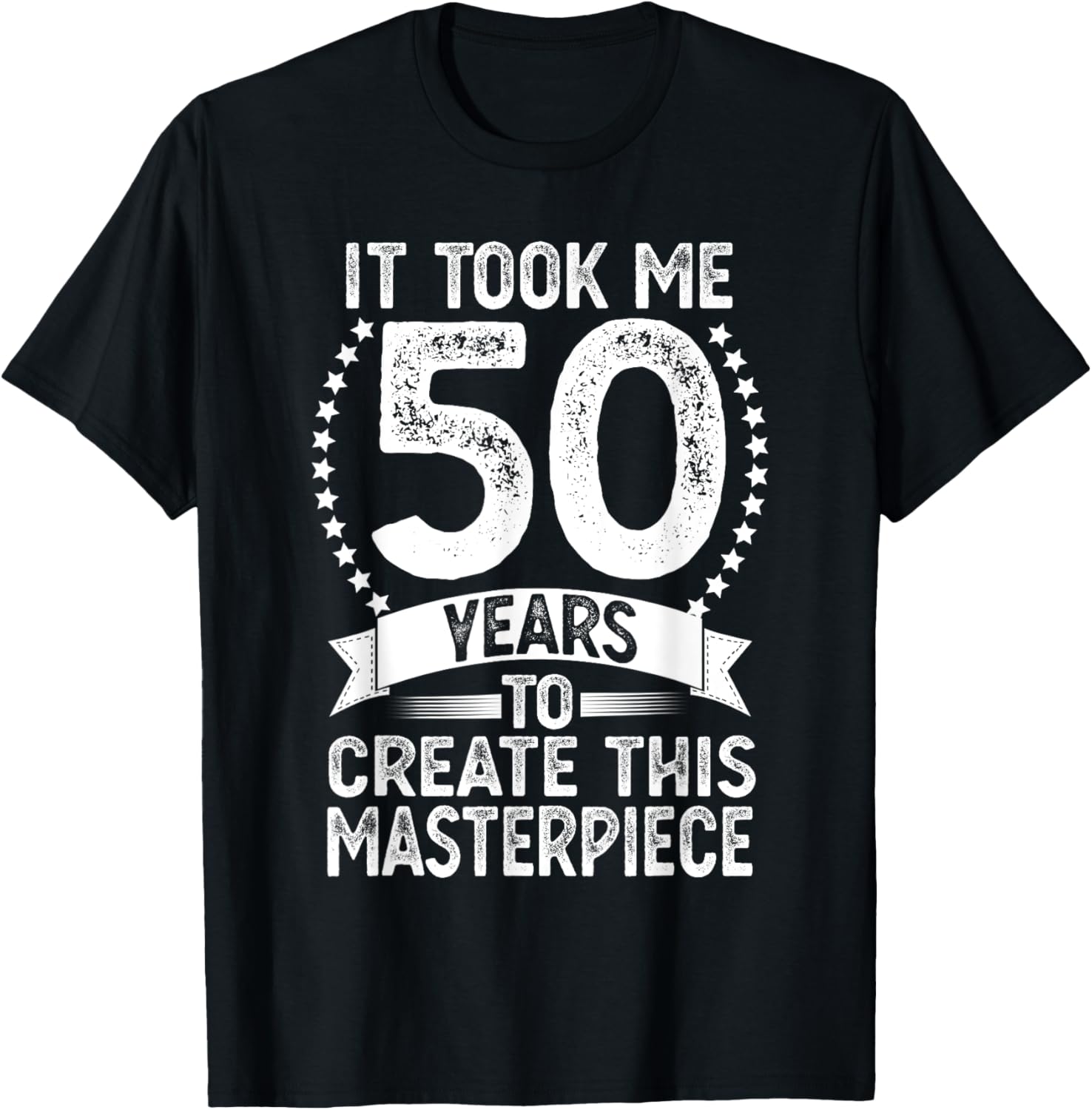 It took me 50 years to look this good Shirt 50th birthday T-Shirt ...
