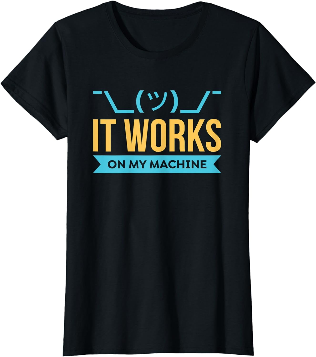 It works on my Machine - Programming T-Shirt Funny Motive - Walmart.com