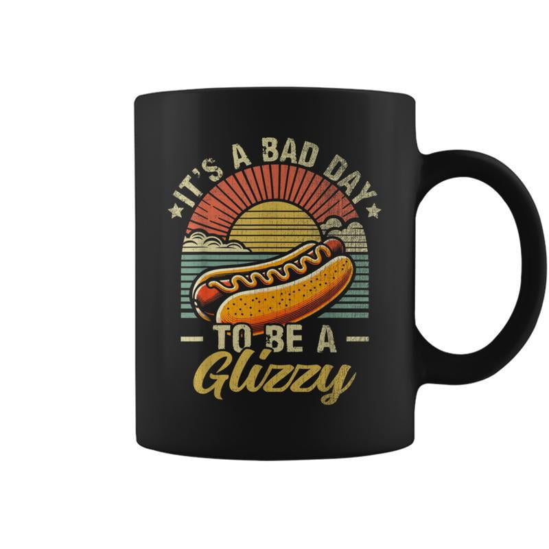 ItS A Bad Day To Be A Glizzy Coffee Mugs - Walmart.com