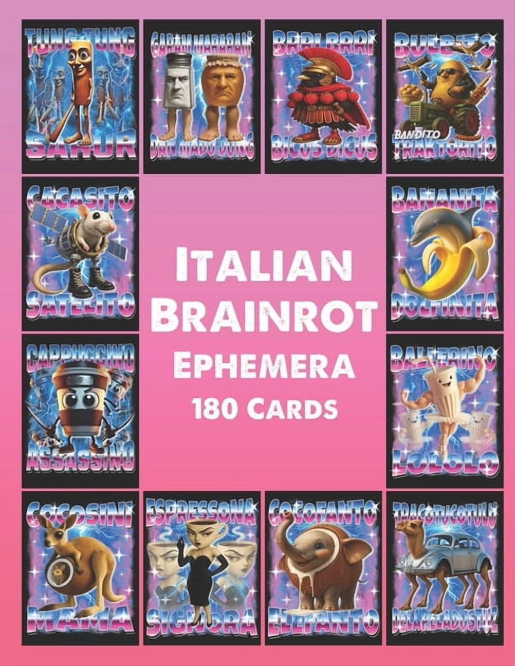 Italian Brainrot Ephemera: Unleash 180 Meme-Charged Cards: Italy's ...