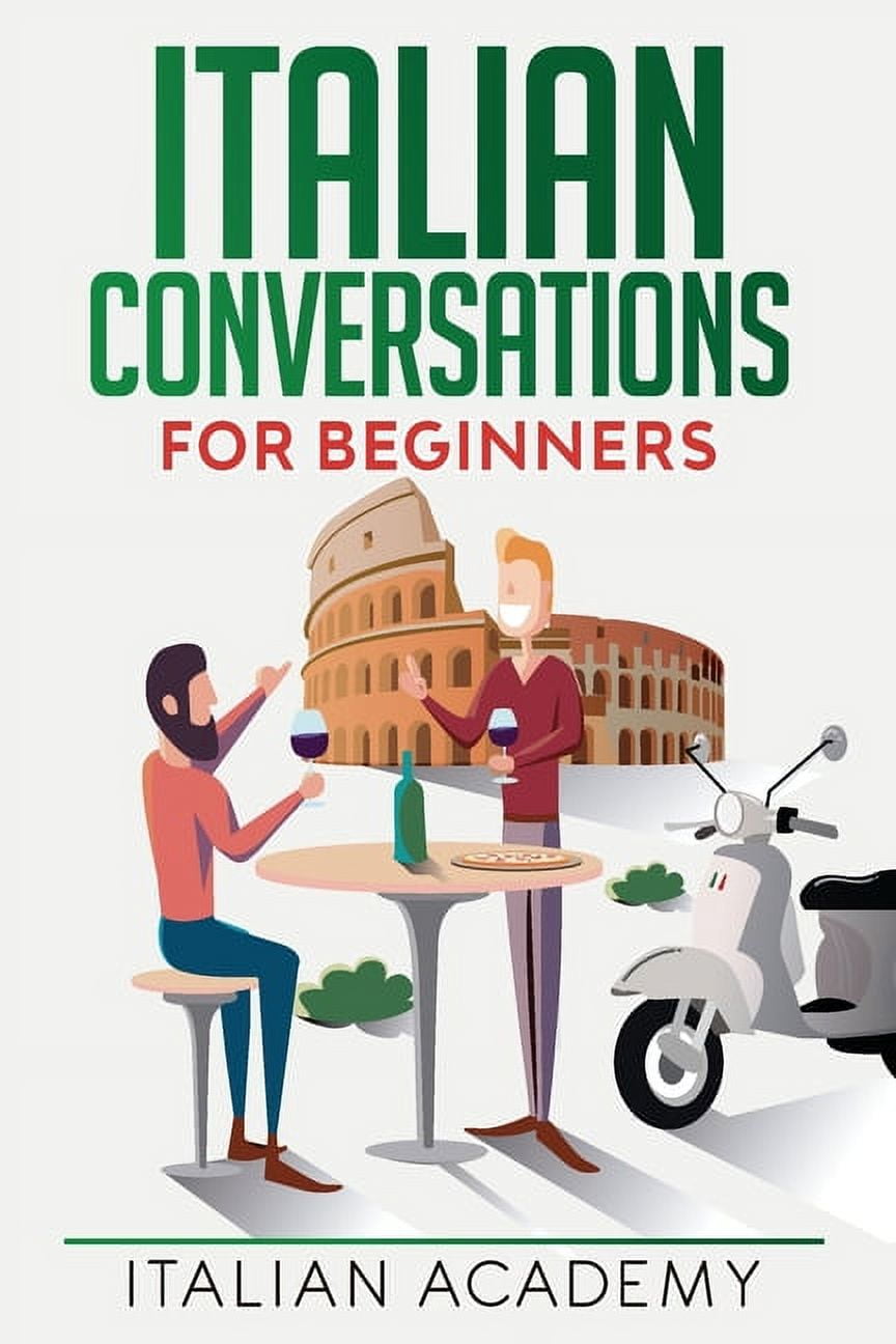Italian Conversations for Beginners: 150 Italian Dialogues with ...