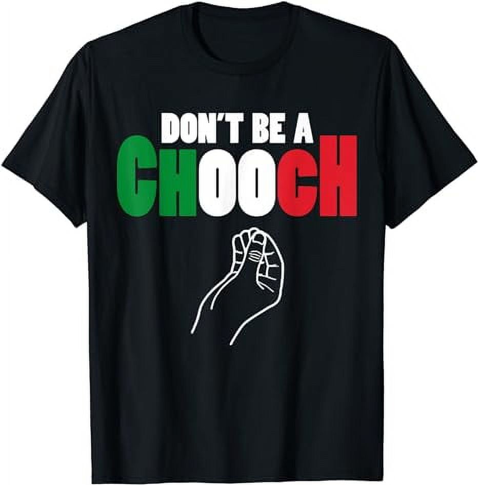 Italian Don't Be A Chooch Funny Italian Hand Gestures Ideas T-Shirt ...