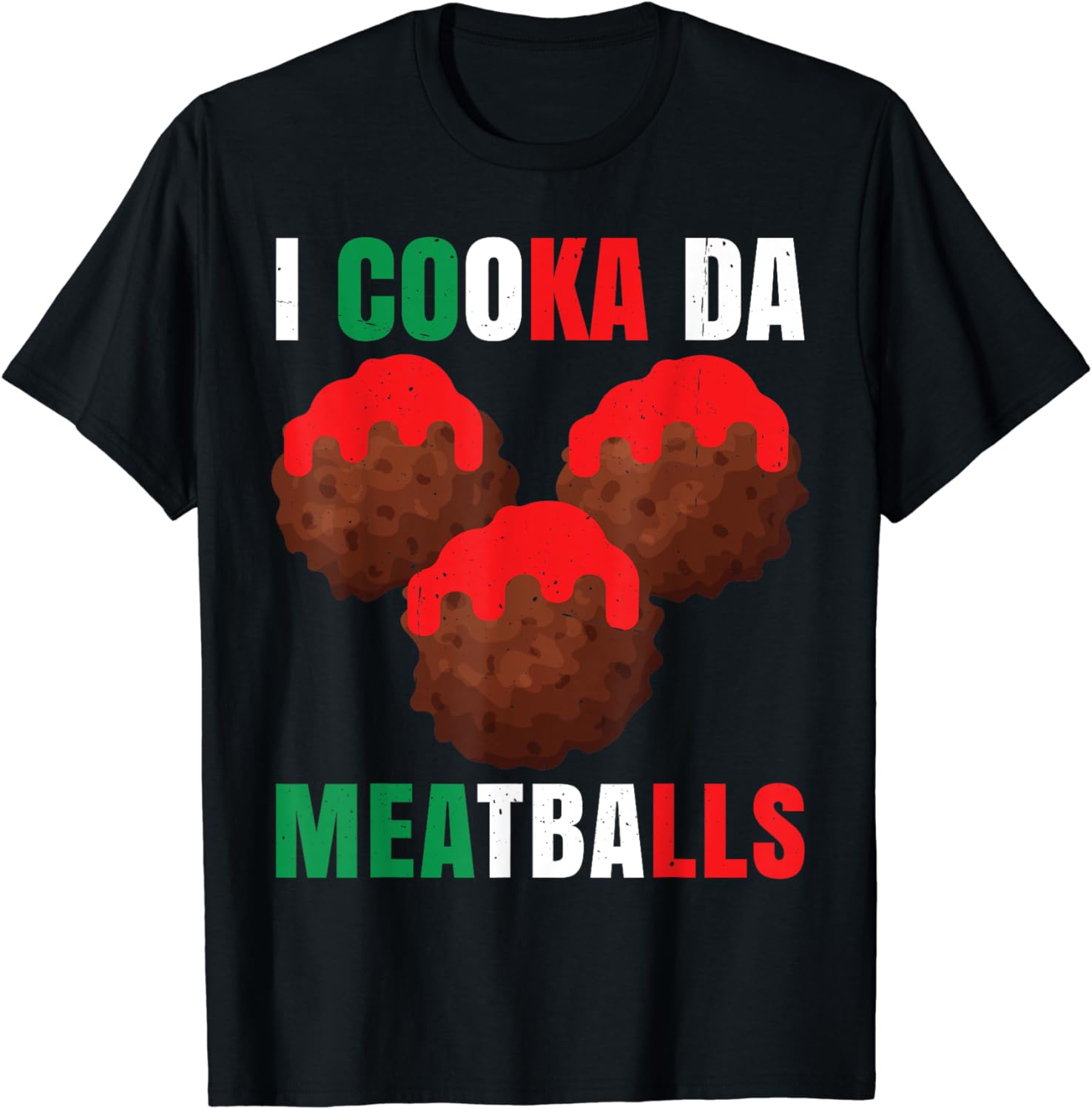 Italian Food Meatball Italy I Cooka Da Meatballs T-Shirt - Walmart.com