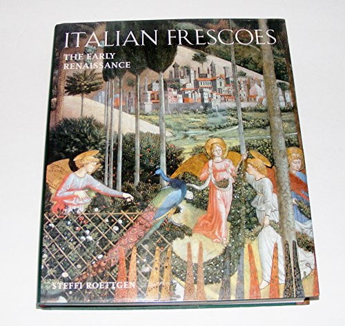 Pre-Owned Italian Frescoes: The Early Renaissance, 1400-1470: The Early ...