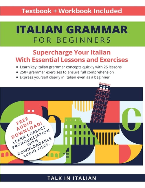 Italian Grammar for Beginners Textbook + Workbook Included: Supercharge ...